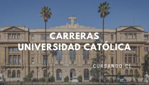 Universidad Católica de Chile (UC): Todas sus Carreras