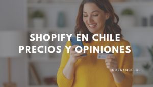Shopify Chile: precios, mis opiniones y 3 meses de prueba